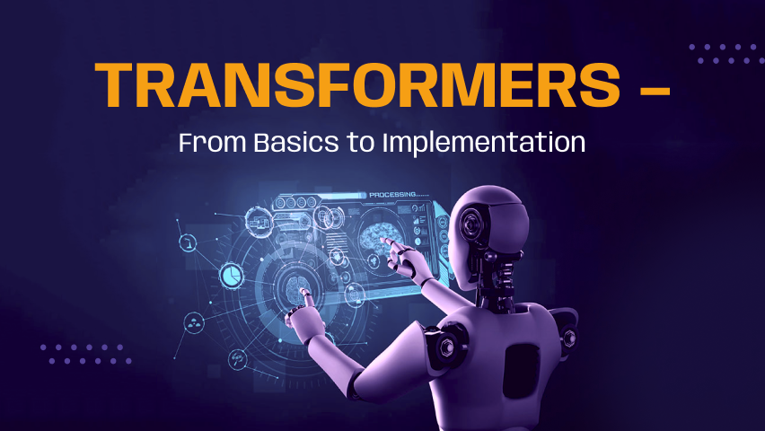 Machine Learning Services – Understanding Transformers & their Applications